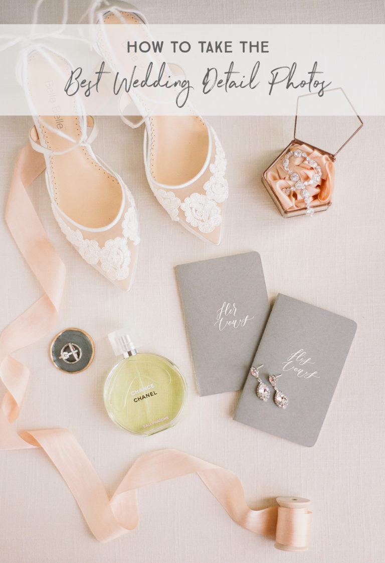 How to Get the Best Wedding Detail Photos - The Ganeys | Fine Art Film ...